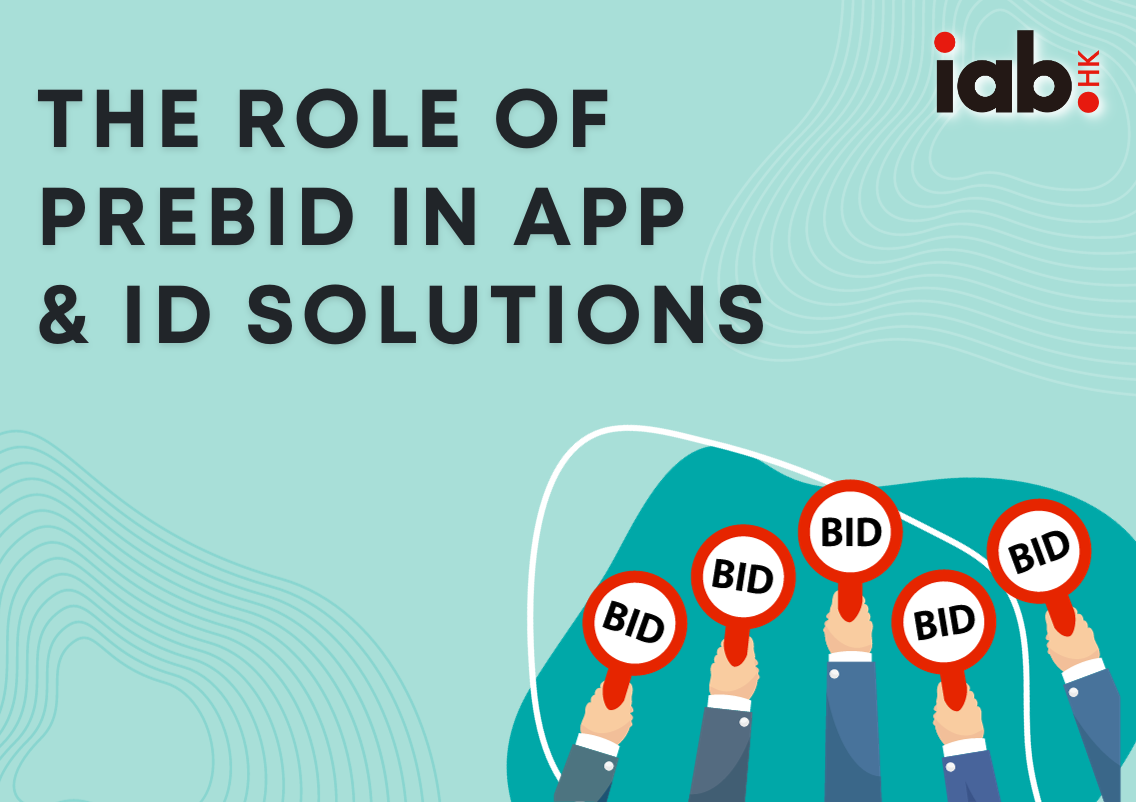 The Role of Prebid in App and ID Solutions | Interactive Advertising Bureau Hong Kong